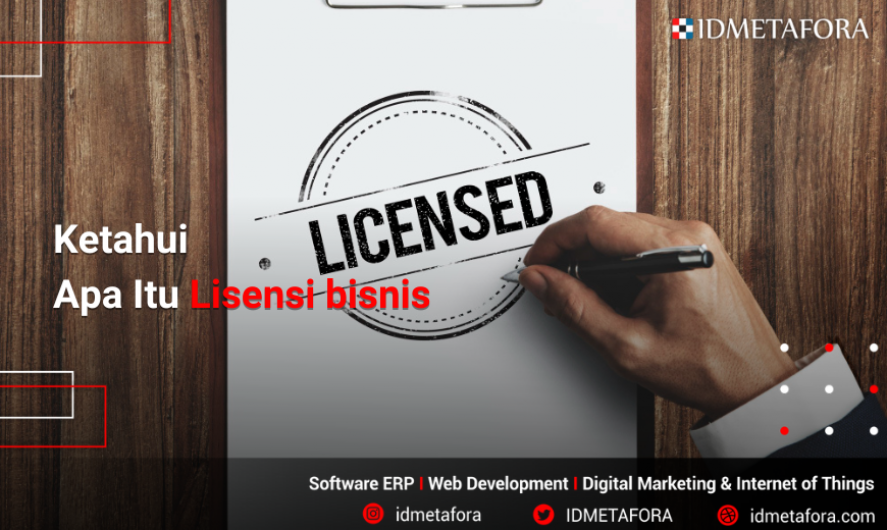 Apa Itu Lisensi Bisnis? Pengertian, Jenis-Jenis, Kelebihan dan ...